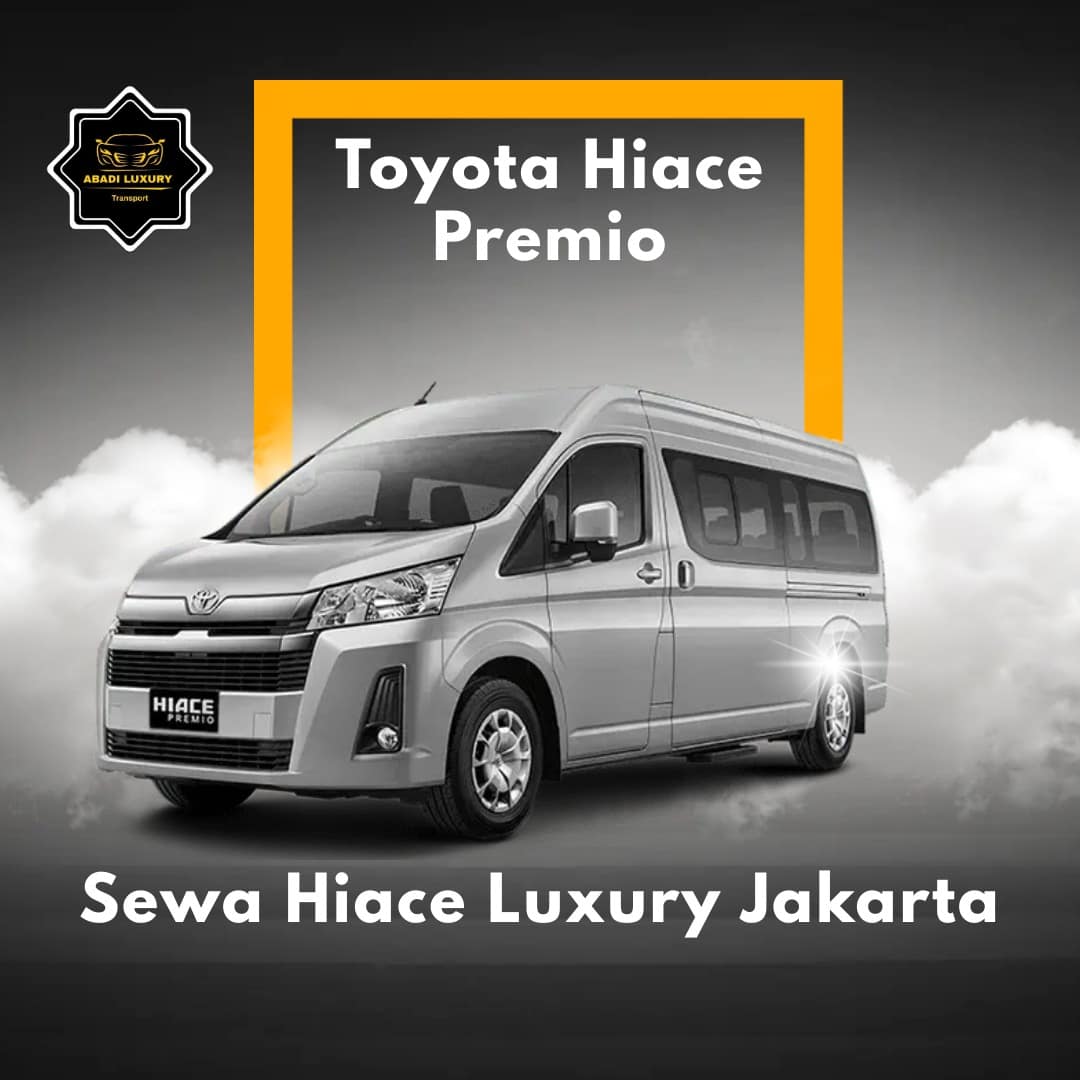 SEWA HIACE JELAMBAR BARU | ABADI LUXURY TRANS